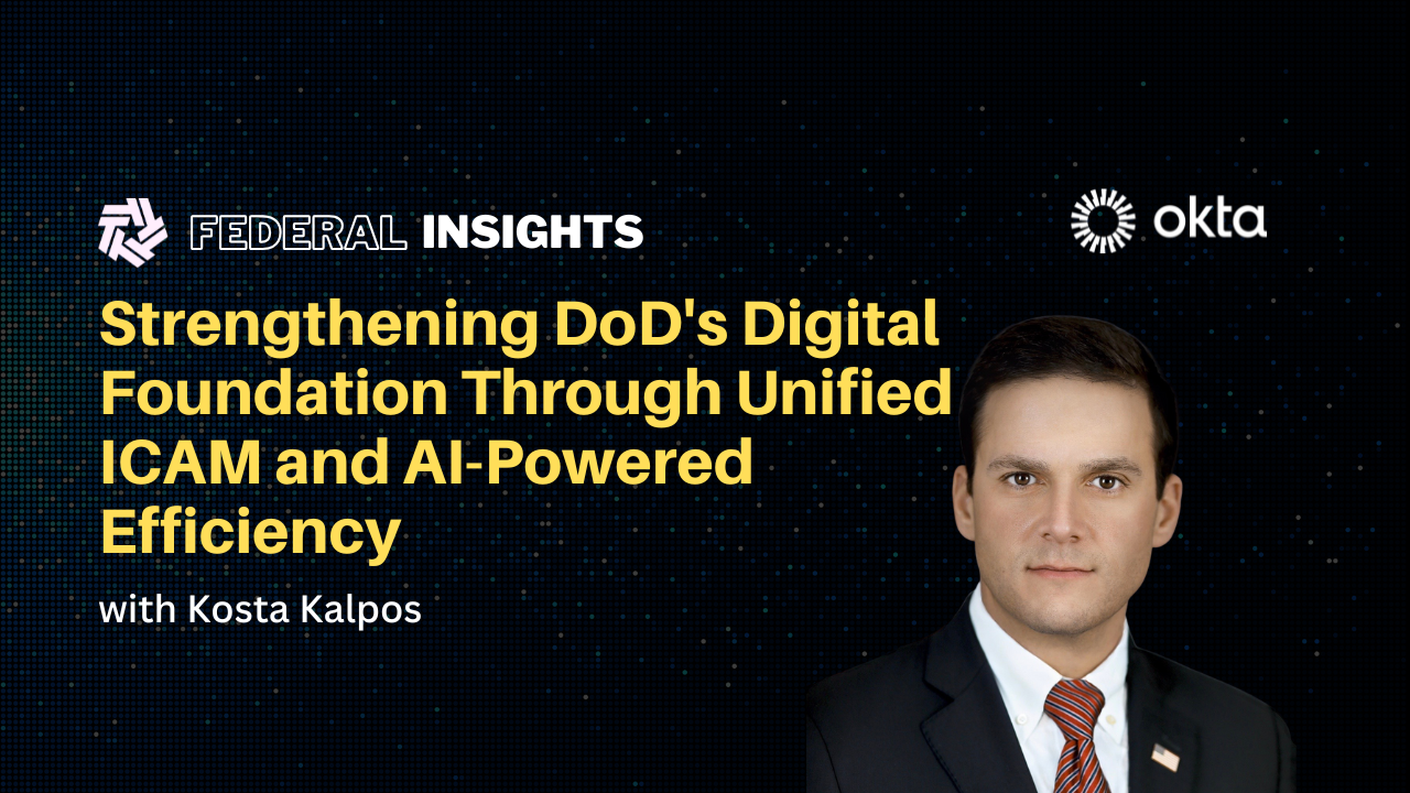 Okta: Strengthening DoD’s Digital Foundation Through Unified ICAM and ...